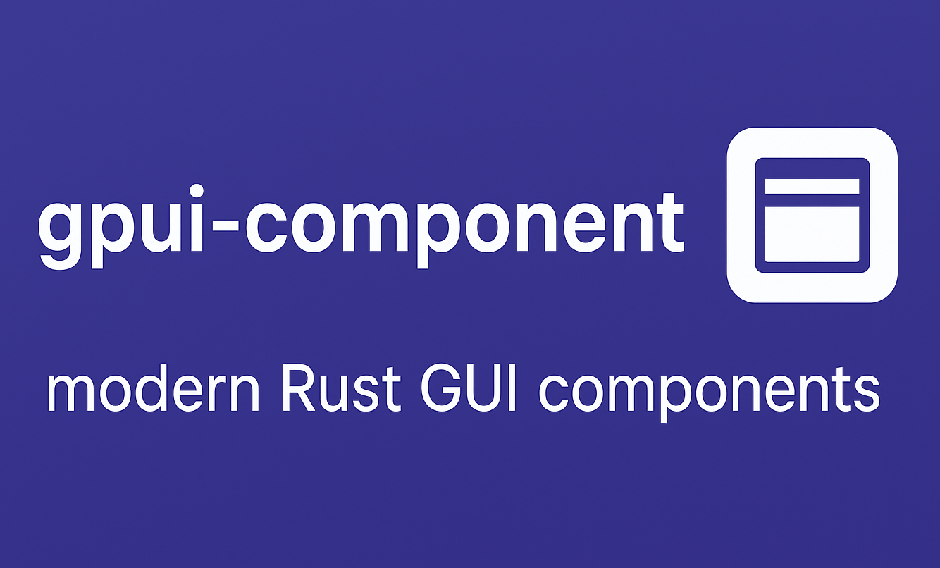 GPUI Component: moderní Rust GUI komponenty pro cross-platform desktop aplikace - Zdroják